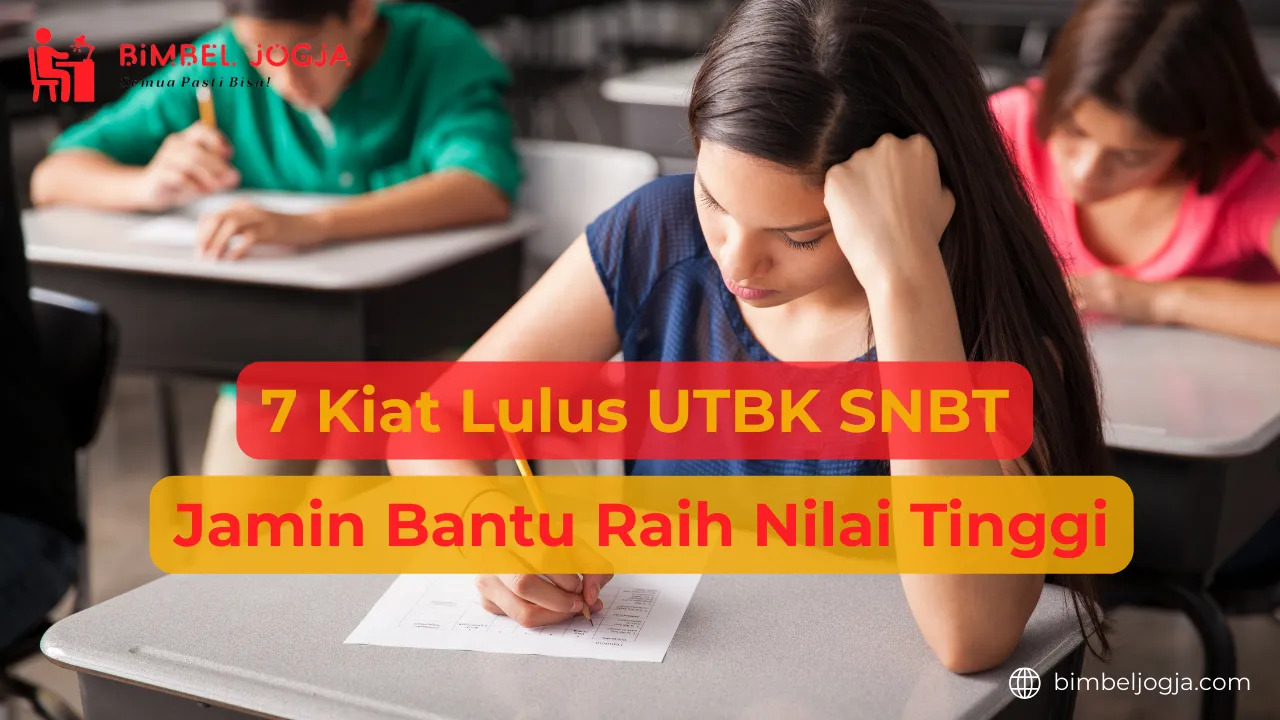 7 Kiat Lulus UTBK SNBT ini Jamin Bantu Raih Nilai Tinggi